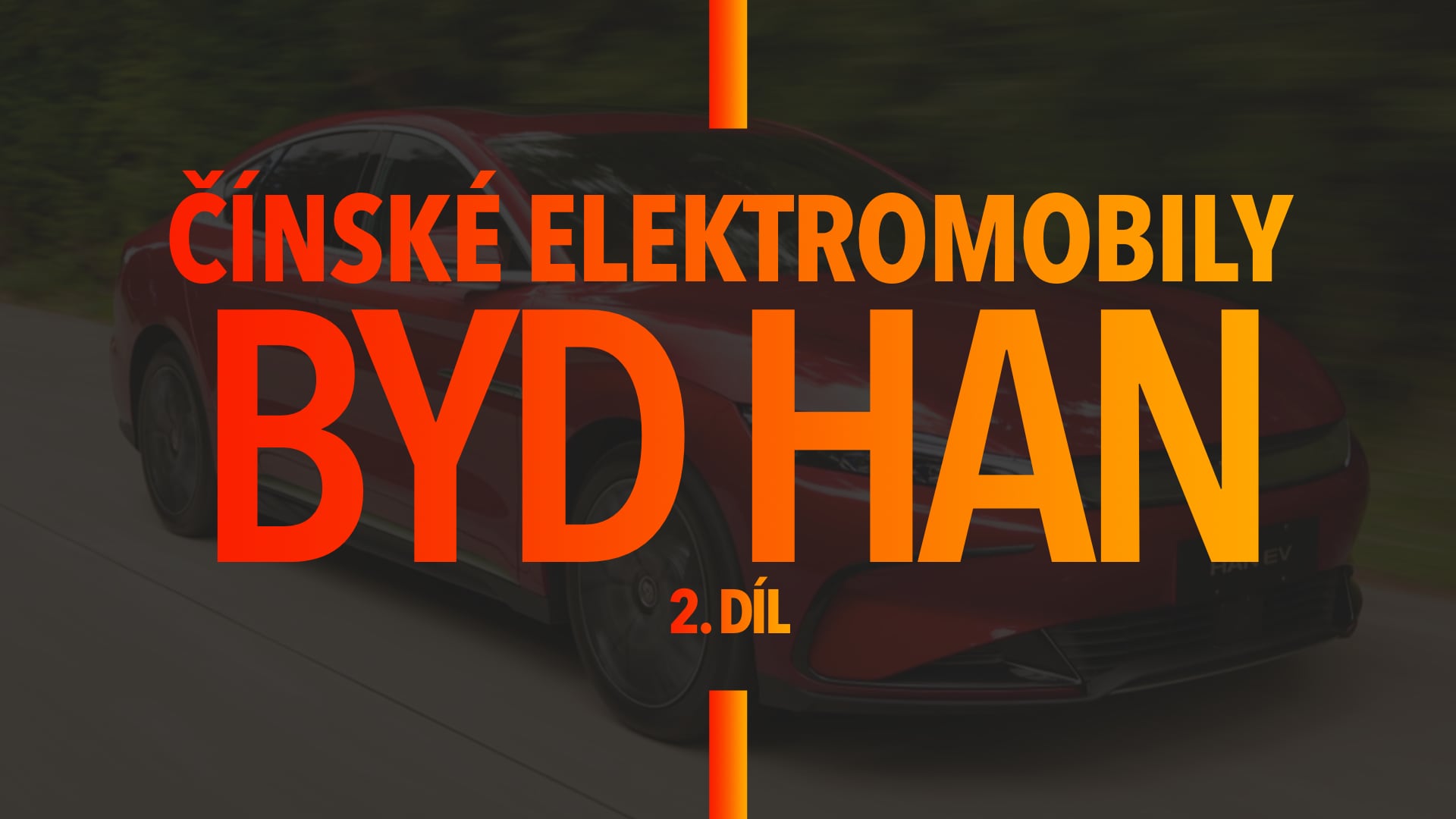 Čínské elektromobily v Evropě – BYD Han vyzývá na souboj sportovní ...